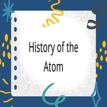 History-of-the-Atom.pptx from John Dalton to the newest | PPTX