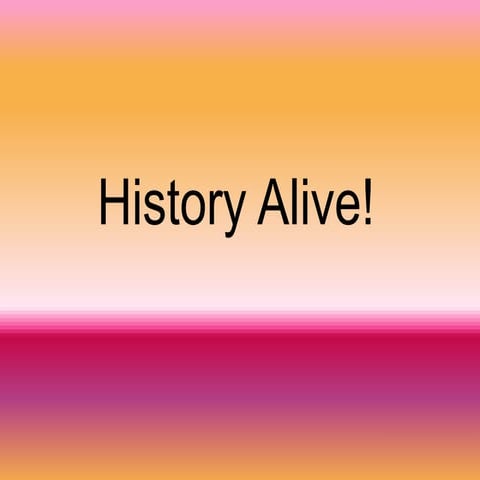 History alive! | PPT