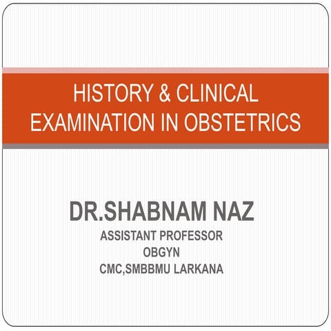 History and clinical examination in obstetrics | PPTX