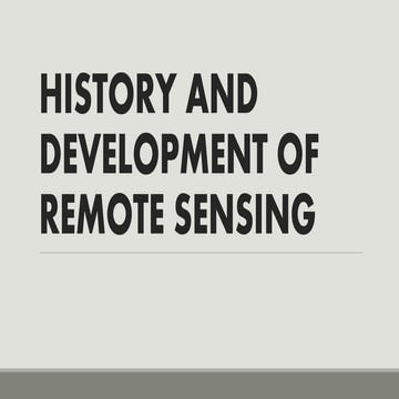 HISTORY AND DEVELOPMENT OF REMOTE SENSING (FRM 180).pptx