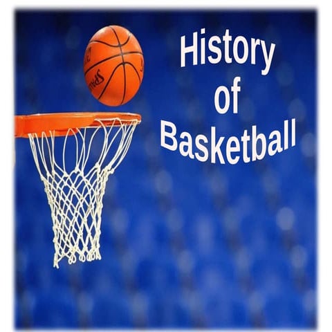 HISTORY BASKETBALL IN PHYSICAL EDUCATION MAPEH 9 | PPTX