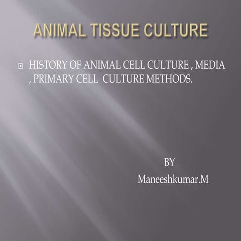 Historyofanimalcellculturecellfinal 120928123709-phpapp01 | PPTX