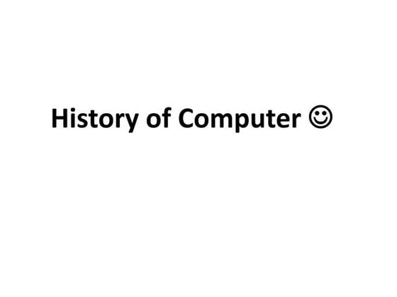 History of Computer | PPT | Computing | Technology & Computing