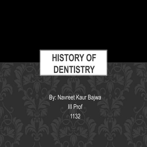 History Of Dentistry | PPTX