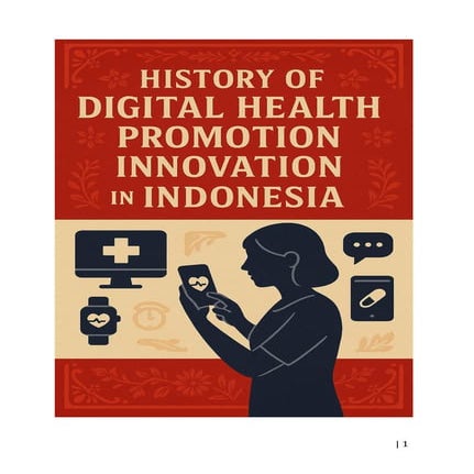 HISTORY OF DIGITAL HEALTH PROMOTION INNOVATION IN INDONESIA | PDF