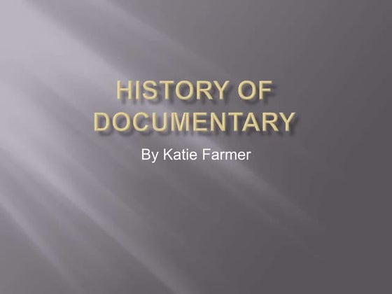 History of documentary 1a | DOC | Documentary | Genres