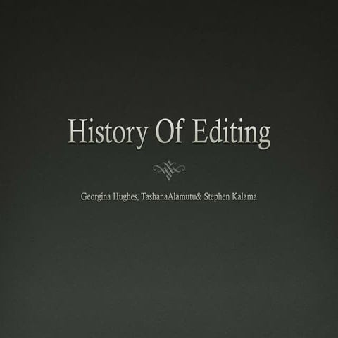 History and Development of Editing | PPTX