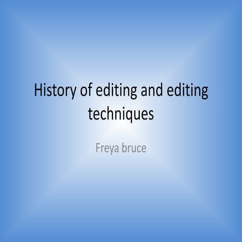 History of editing and editing techniques | PPTX