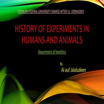 History of experiments in humans and animals | PPTX