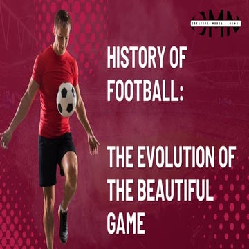History of Football Evolution of the Game | PDF
