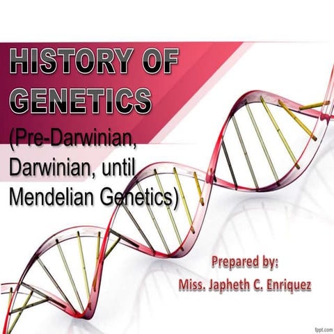 History of genetics. Bio 212 | PPTX
