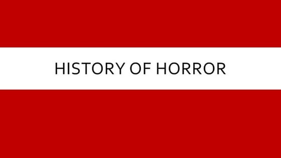 History of horrors | PPT
