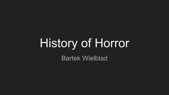 History of Horror | PPT