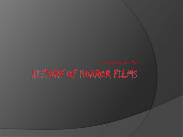 History of Horror | PPT | Horror | Genres