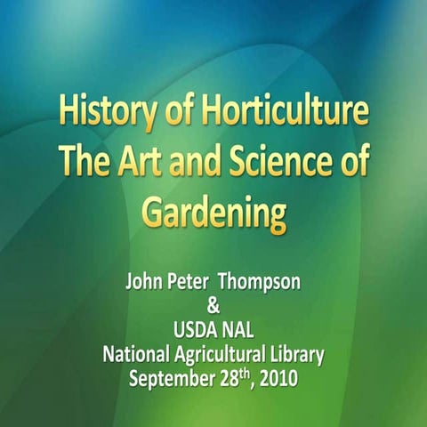 History of Horticulture Sept 2010 | PPTX | Gardening | Home & Garden