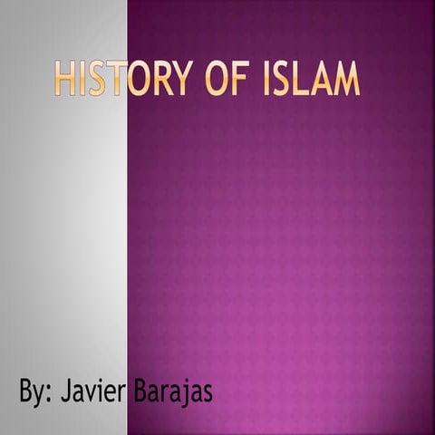 History of islam | PPTX | Islam | Religion & Spirituality