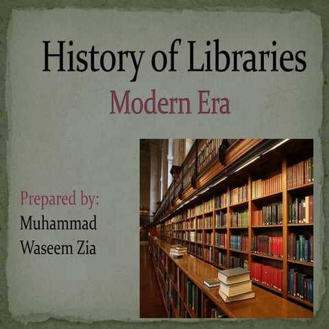 History of libraries modern era | PPTX
