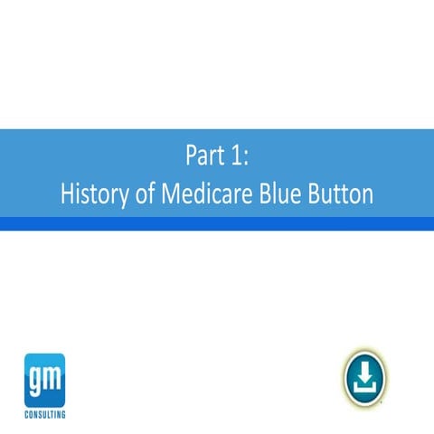 History of Medicare Blue Button | PPTX