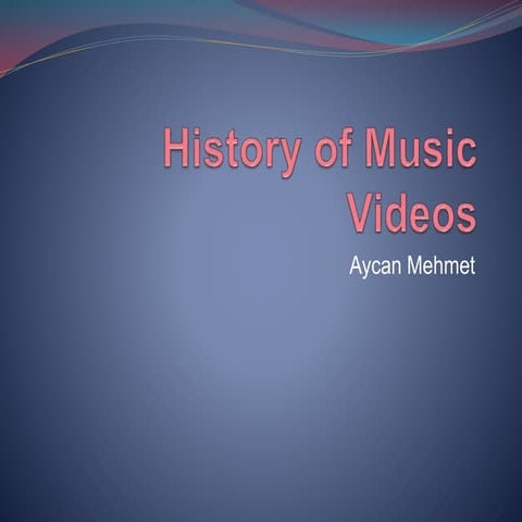 History of music videos | PPTX | World/International Music | Music