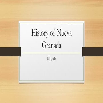 HISTORY OF NUEVA GRANADA INDEPENDENCE .pptx