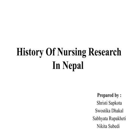 Comprehensive History of Nursing Research Development in Nepal | PPTX