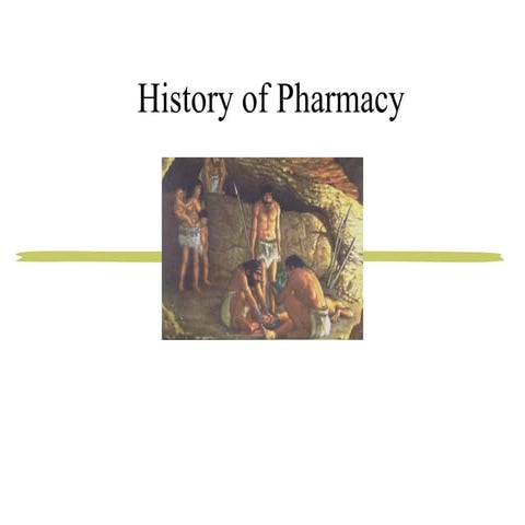 History of Pharmacy and its evolution to modern day pharmacy.ppt