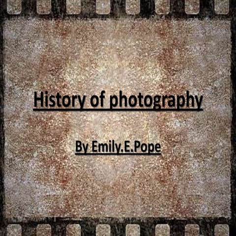 The history of photography | PPTX