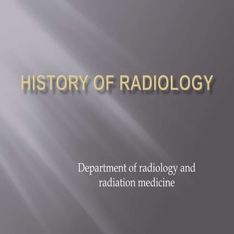 History and basic knowledge of radiology.pptx