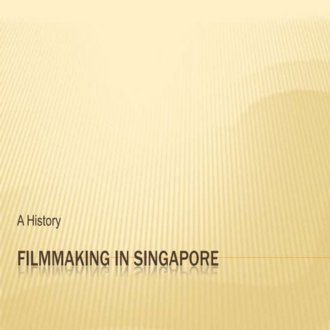 History Of Singapore Film | PPTX