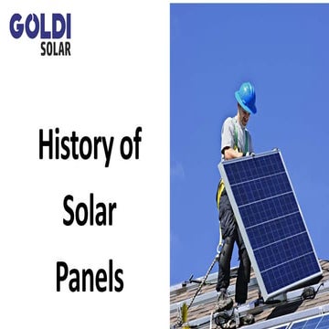 History of Solar Panels | Goldi Solar.pptx
