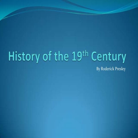 History of the 19th century project | PPT