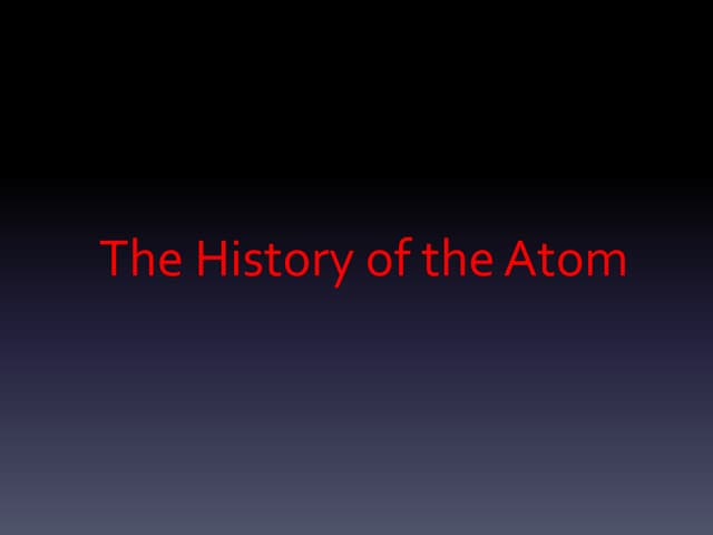 The development of the atomic theory | PPTX