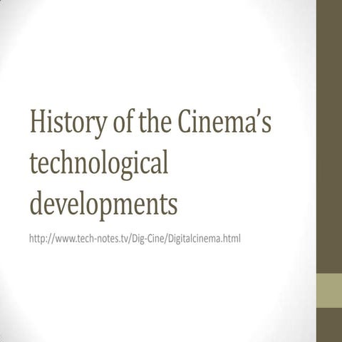 History of the cinema's technological developments | PPTX