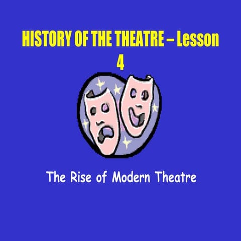 History of the theatre lesson 4 modern theatre | PPT | Drama | Genres