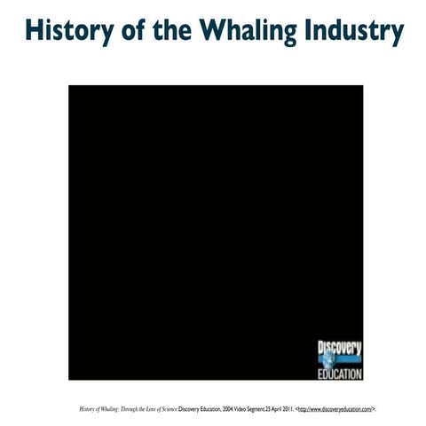 History of the whaling industry - Discovery Streaming Video