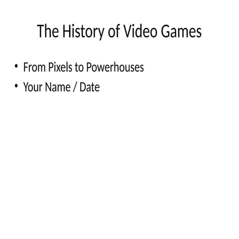 History_of_Video_Games_Presentation.pptx