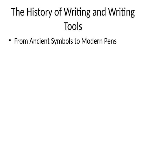 History_of_Writing_and_Writing_Tools.pptx