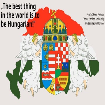 „The best thing in the world is to be Hungarian!” | PPTX