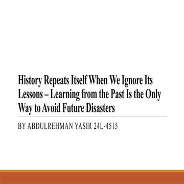 History Repeats Itself When We Ignore Its Lessons | PPTX