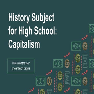 History Subject for High School_ Capitalism by Slidesgo.pptx