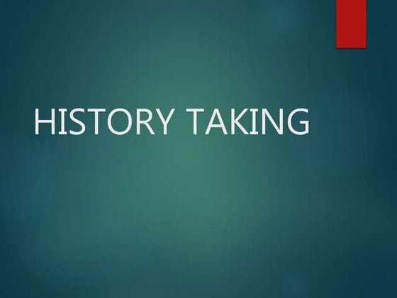 History taking | PPTX | Infectious Diseases | Diseases and Conditions