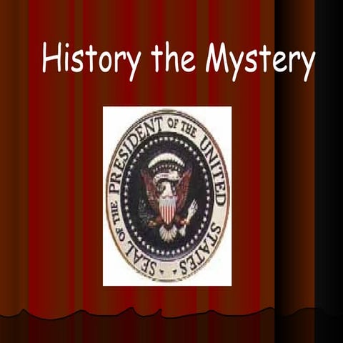 History the mystery | PPT