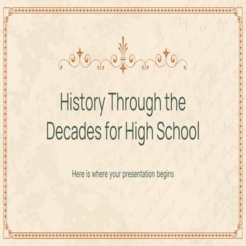 History Through the Decades for High School by Slidesgo.pptx