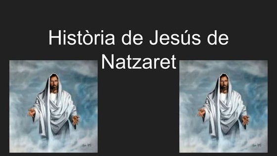 Història de Jesús de Natzaret | PPT