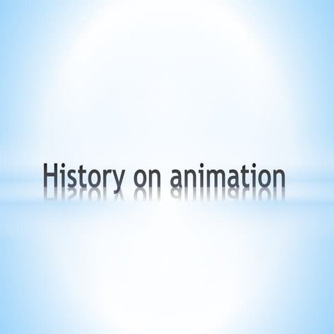 Histroy of animation 3 | PPTX