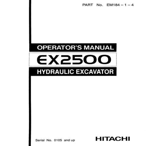 Hitachi EX2500 Hydraulic Excavator operator’s manual Serial No. 0105 ...