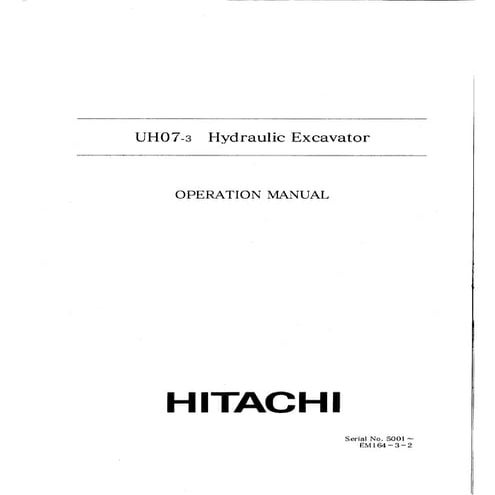 Hitachi UH07-3 Hydraulic Excavator operator’s manual Serial No. 5001 ...