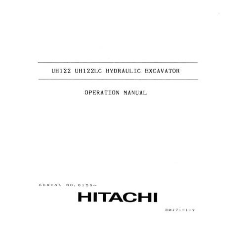 Hitachi UH122 Hydraulic Excavator operator’s manual Serial No. 0125 and ...
