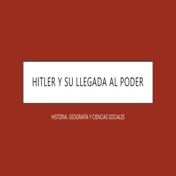 Hitler y su llegada al poder - clase de historia y geografía.pptx