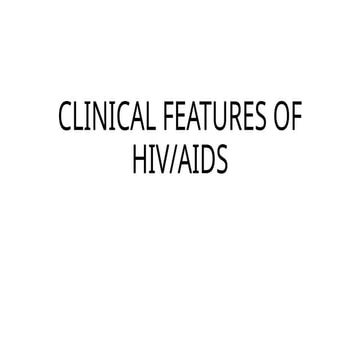 human immuno deficiency virus clinical features | PPTX
